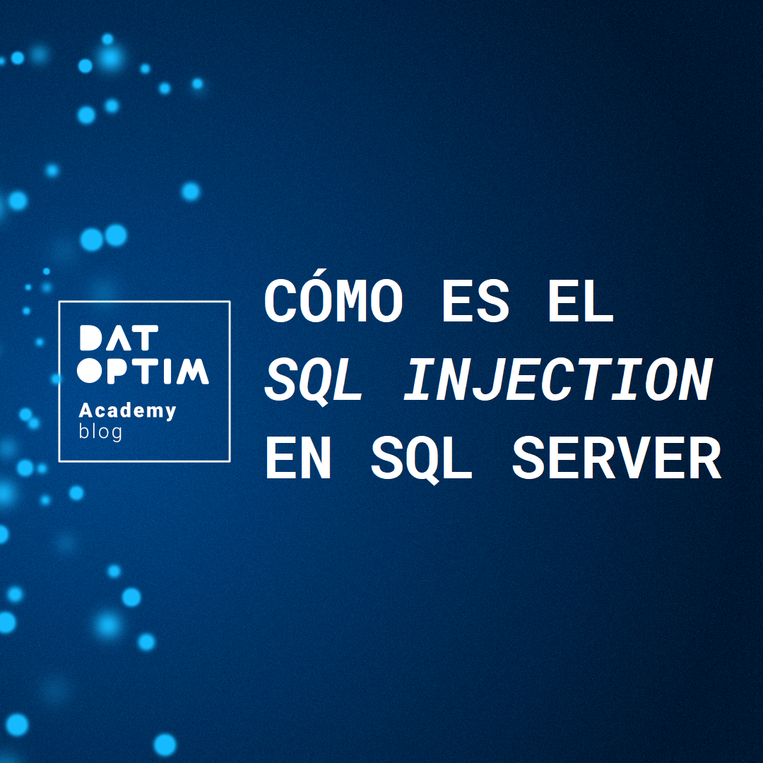 Cómo Es El Sql Injection En Sql Server Datoptim 