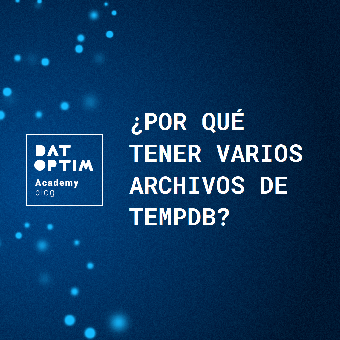 ¿por Qué Tener Varios Archivos De Tempdb Datoptim